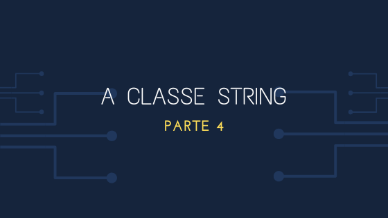 A Classe String Parte 4 - Viciados em Java